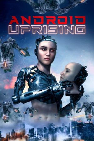 Android Uprising (2020) movie posters