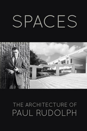 Spaces: The Architecture of Paul Rudolph (0) movie posters