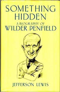 Something Hidden - A Portrait of Wilder Penfield (1981) movie posters