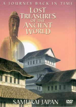 Lost Treasures of the Ancient World: Samurai Japan (2000) movie posters