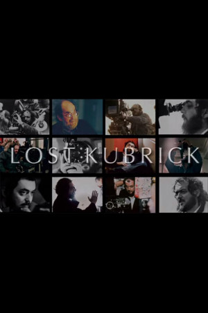 Lost Kubrick: The Unfinished Films of Stanley Kubrick (2007) movie posters