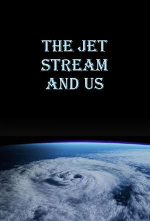 The Jet Stream and Us (2008) movie posters