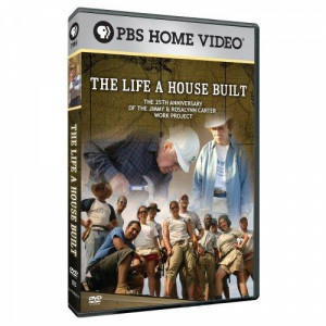The Life a House Built: The 25th Anniversary of the Jimmy and Rosalynn ...
