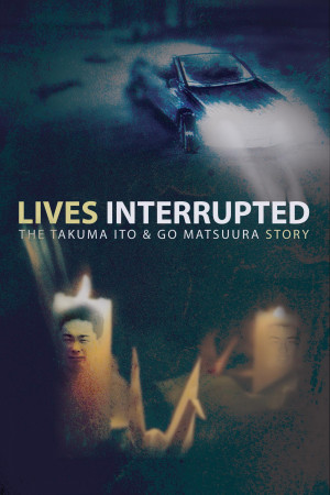 Lives Interrupted: The Takuma Ito and Go Matsuura Story (2019) movie ...