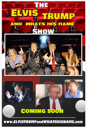 Elvis, Trump and WhatsHisName (0) movie posters