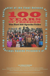 100 Years of Freedom: The Fort Sill Apache Tribe Centennial of the ...