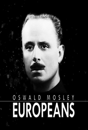 Oswald Mosley: Europeans (2016) movie posters